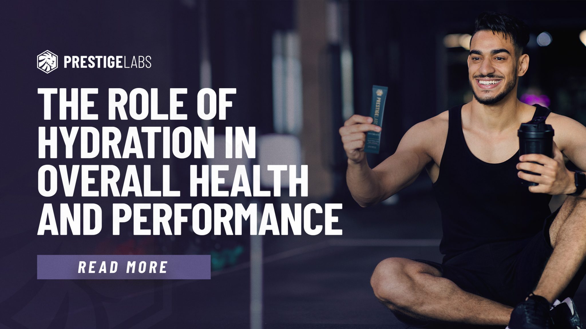 The Role of Hydration in Overall Health and Performance – Prestige Labs Blog